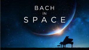 Bach und die Unendlichkeit des Kosmos – „Bach in Space“ im ...